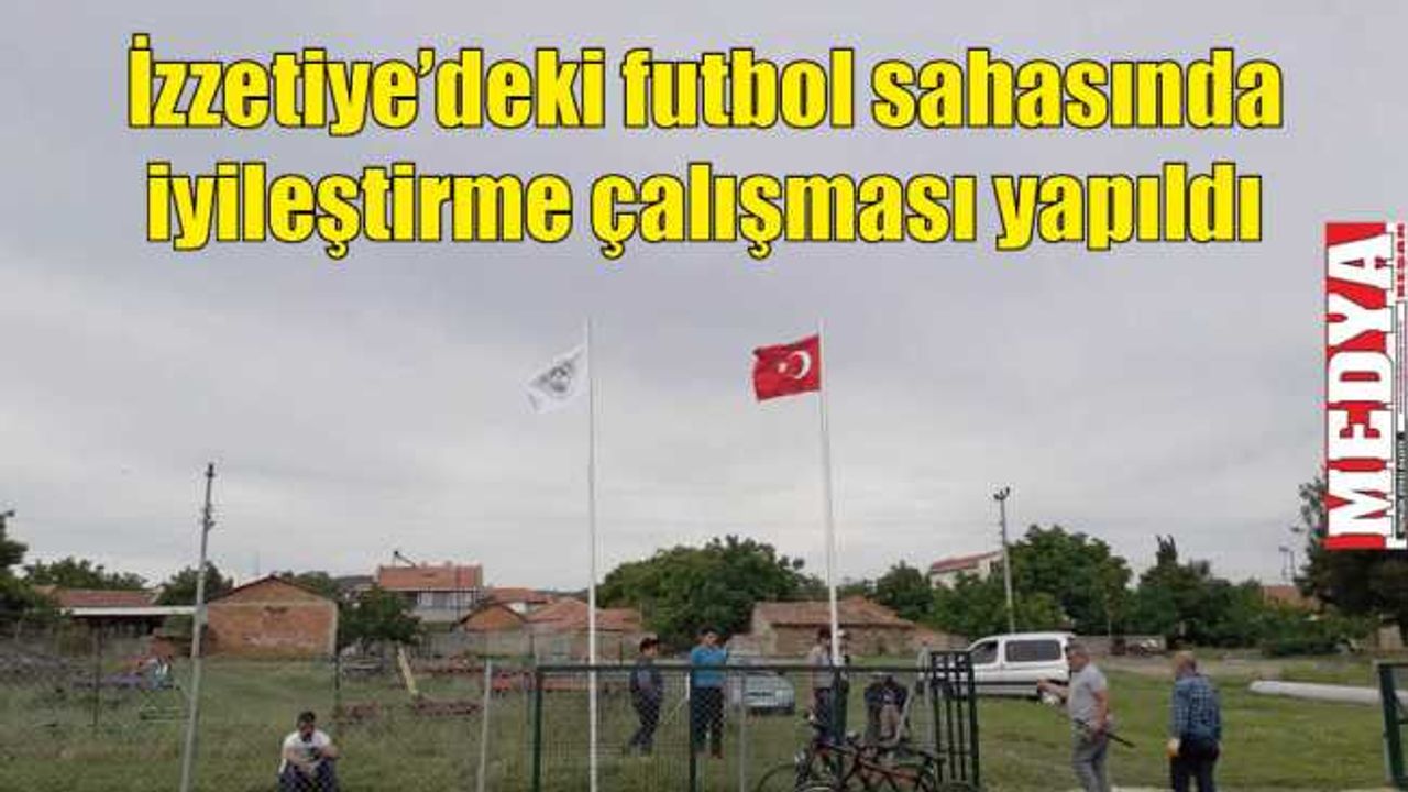 İzzetiye’deki futbol sahasında iyileştirme çalışması yapıldı - MEDYA KEŞAN İzzetiye’deki futbol sahasında iyileştirme çalışması yapıldı - MEDYA KEŞAN