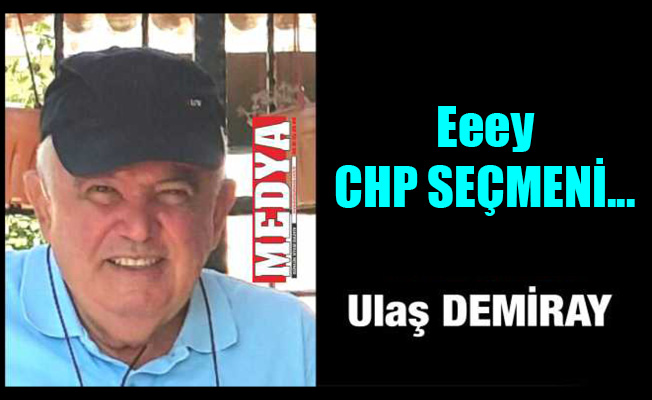 Eeey CHP SEÇMENİ…. - MEDYA KEŞAN
