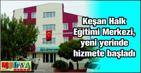 Keşan Halk Eğitim Merkezi, yeni yerinde hizmete başladı - MEDYA KEŞAN Keşan Halk Eğitim Merkezi, yeni yerinde hizmete başladı - MEDYA KEŞAN