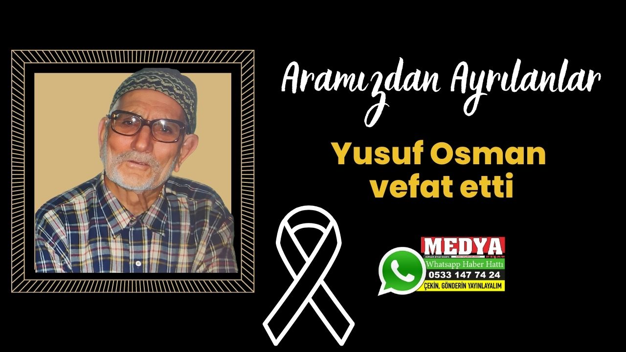 Yusuf Osman vefat etti (1 Şubat 2023) - MEDYA KEŞAN