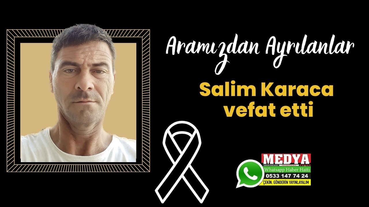 Salim Karaca vefat etti (2 Haziran 2023) - MEDYA KEŞAN