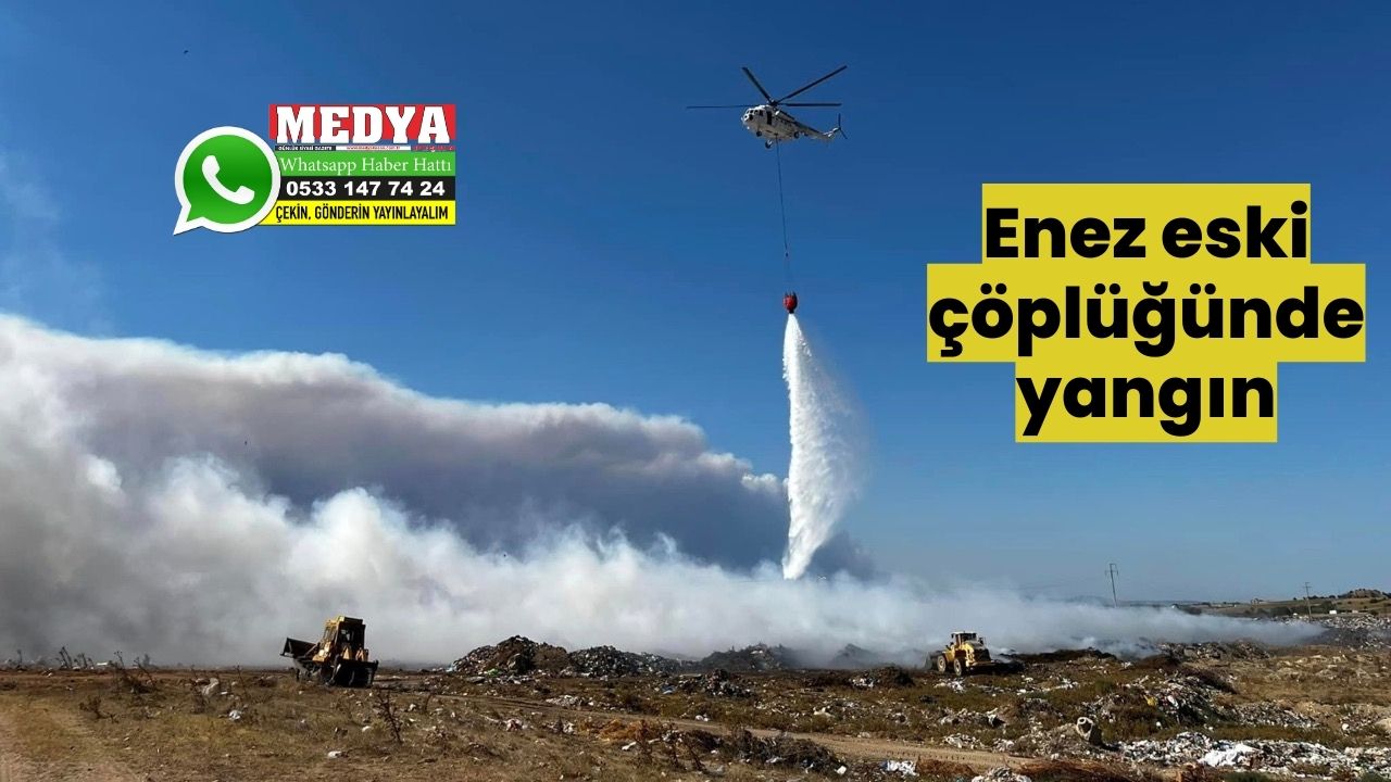 Enez eski çöplüğünde yangın - MEDYA KEŞAN