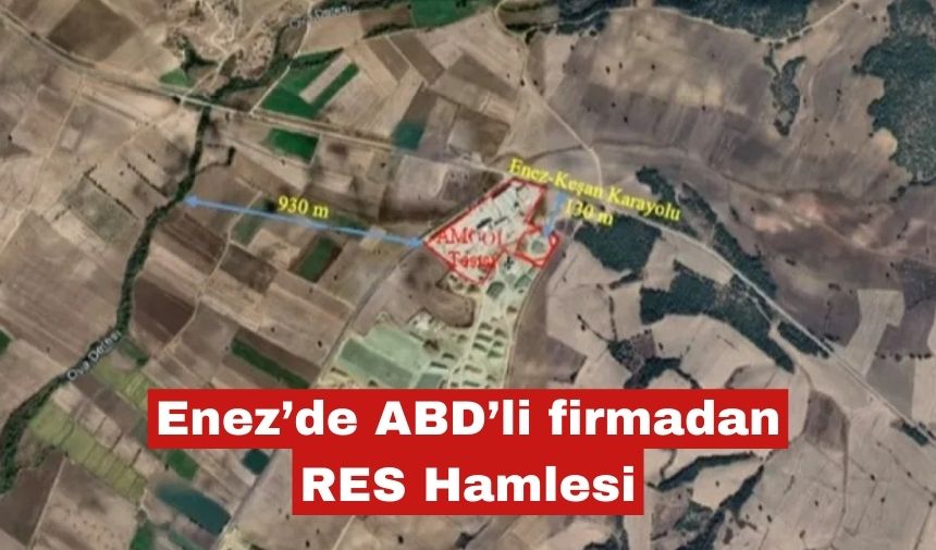 Enez’de ABD’li firmadan RES hamlesi - MEDYA KEŞAN